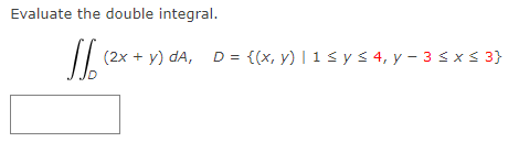 Solved Evaluate the double integral. | Chegg.com