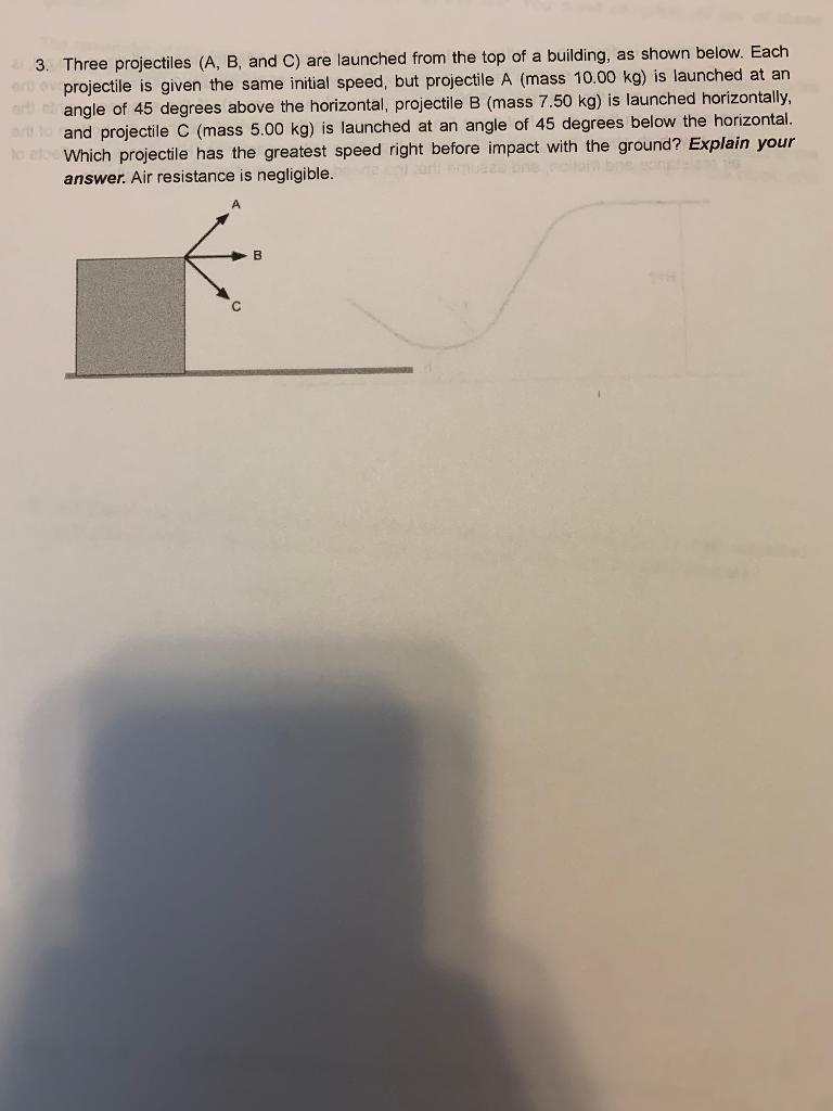 Solved 3 Three Projectiles A B And C Are Launched From