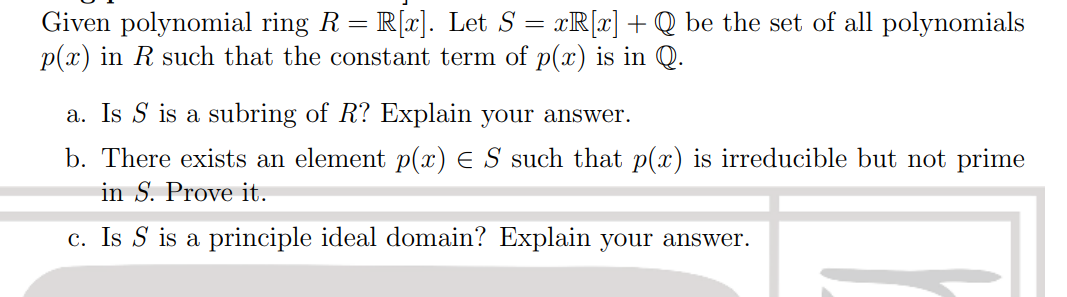 Given polynomial ring R=R[x]. Let S=xR[x]+Q be the | Chegg.com