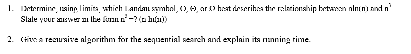 Solved 1. Determine, using limits, which Landau symbol, , , | Chegg.com