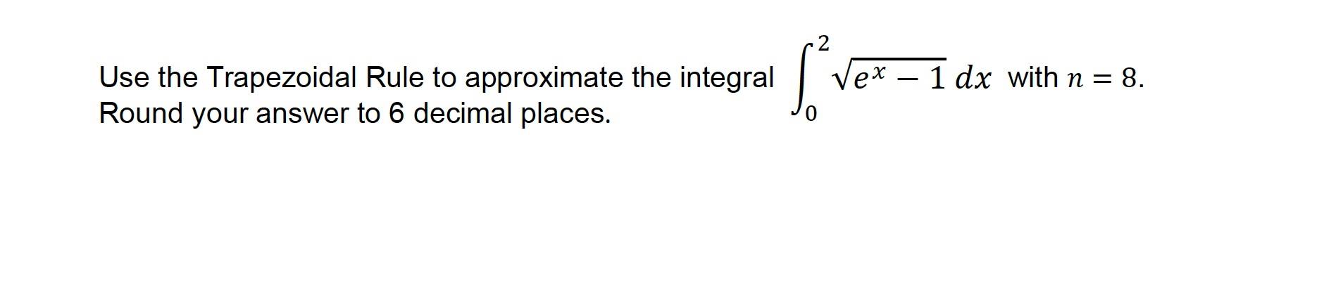 Solved Use the Trapezoidal Rule to approximate the integral | Chegg.com