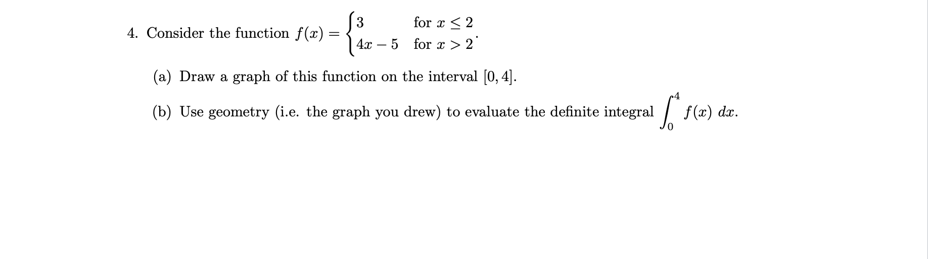Solved 4. Consider the function f(x)={34x−5 for x≤2 for x>2. | Chegg.com