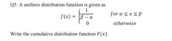 Solved Q5. A uniform distribution function is given as f(x) | Chegg.com
