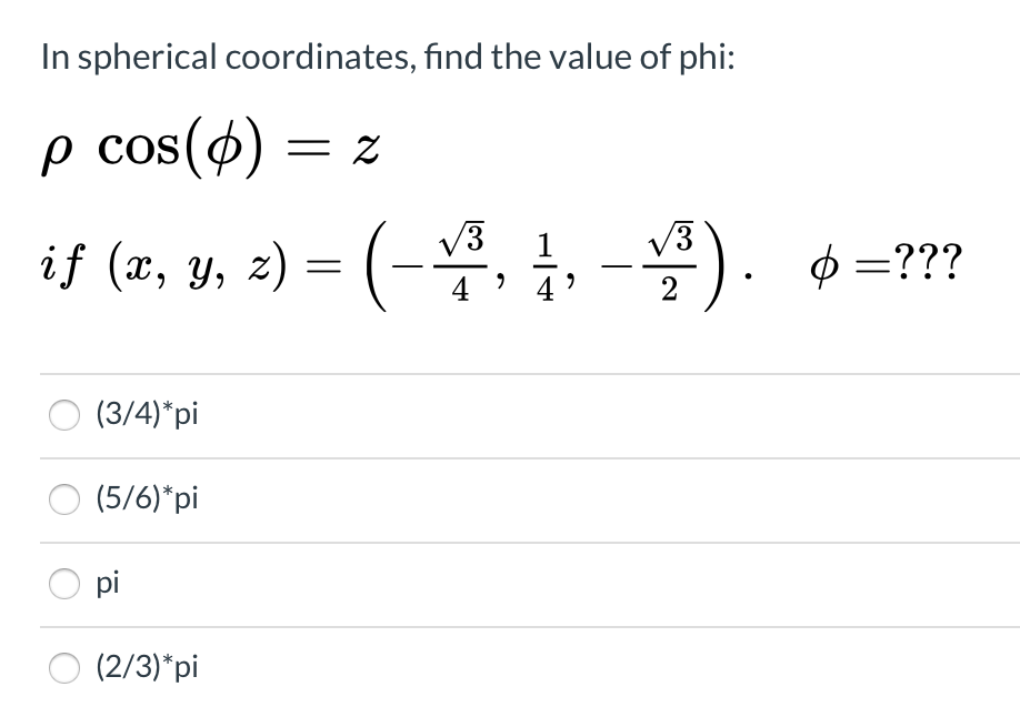 Solved In spherical coordinates, find the value of phi: p | Chegg.com