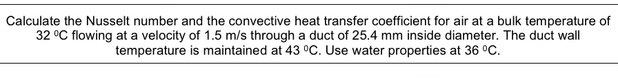Solved Calculate the Nusselt number and the convective heat | Chegg.com