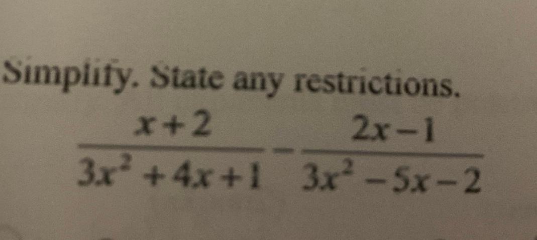 Solved Simplify. State any restrictions. x+2 2x-1 3x + 4x +1 | Chegg.com