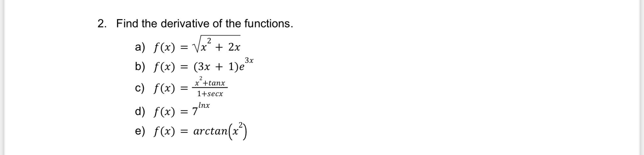 Solved 2. Find the derivative of the functions. = 2 x + 2x | Chegg.com