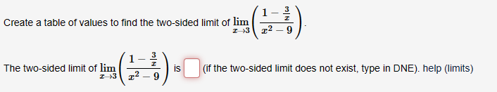Solved Create a table of values to find the two-sided limit | Chegg.com