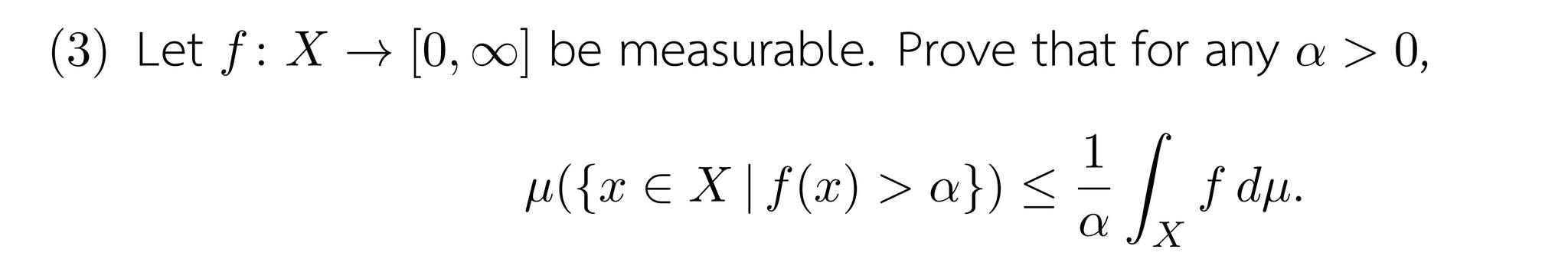 Solved (3) ﻿Let f:x→[0,∞] ﻿be measurable. Prove that for any | Chegg.com