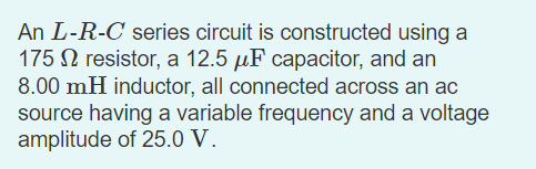 Solved An L-R-C series circuit is constructed using a 175 | Chegg.com