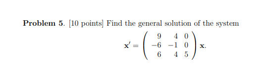 Solved Problem 5. [10 points] Find the general solution of | Chegg.com