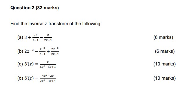 Question 2 (32 ﻿marks)Find the inverse z-transform of | Chegg.com