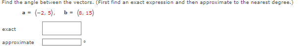 Solved Find the angle between the vectors. (First find an | Chegg.com