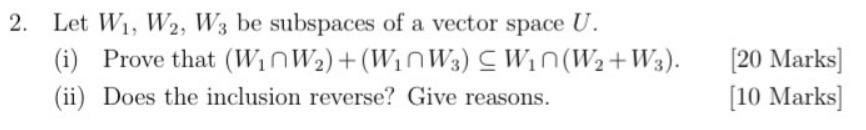 Solved 2. Let W1,W2,W3 be subspaces of a vector space U. (i) | Chegg.com