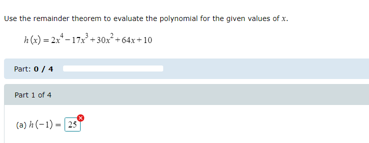 Solved Use the remainder theorem to evaluate the polynomial | Chegg.com