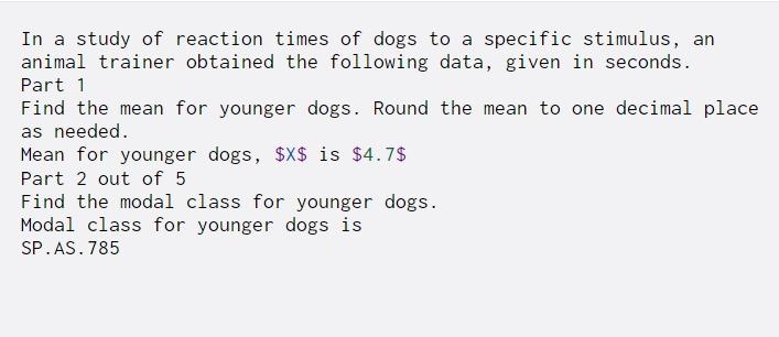 In a study of reaction times of dogs to a specific | Chegg.com