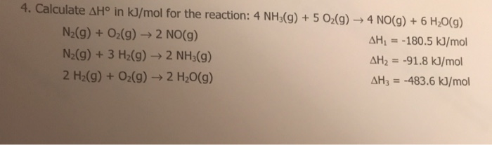 Solved 4. Calculate ΔΗΡ in krmol for the reaction: 4 NH3(g) | Chegg.com