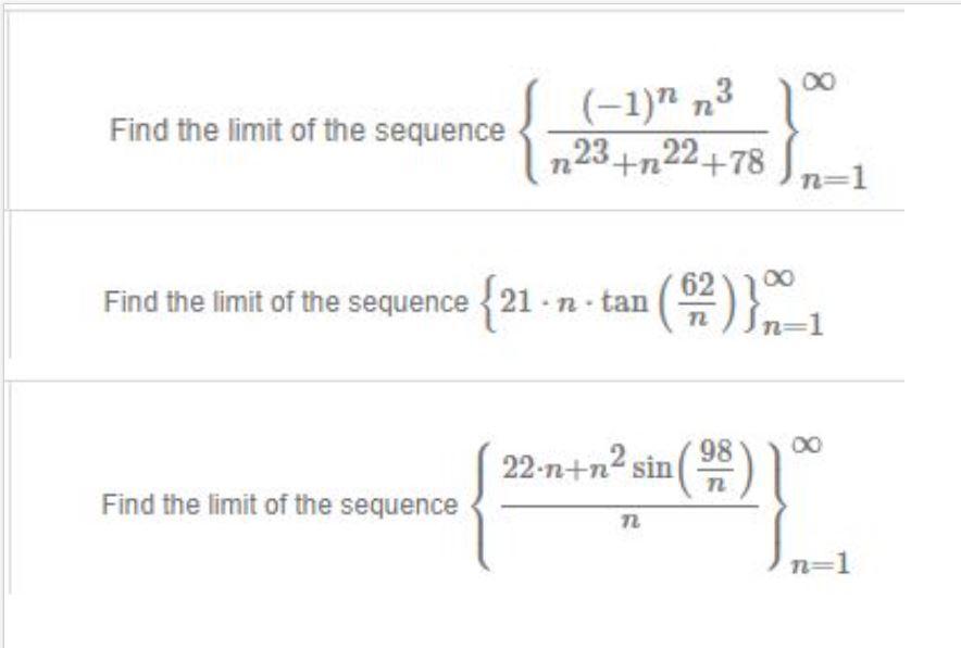Solved Find the limit of the sequence (-1)" 73 n23 +n 22 +78 | Chegg.com