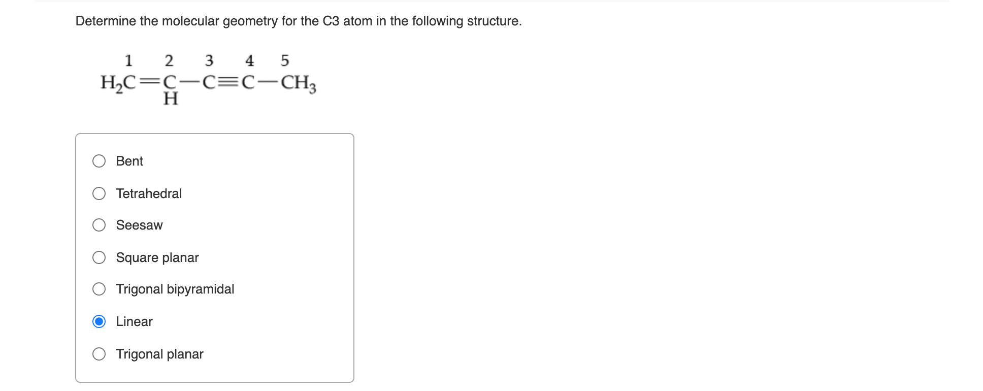 Solved Determine the molecular geometry for the C3 atom in | Chegg.com