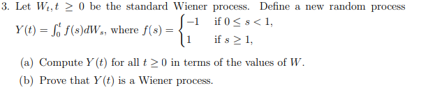 Solved 3. Let Wt,t≥0 be the standard Wiener process. Define | Chegg.com
