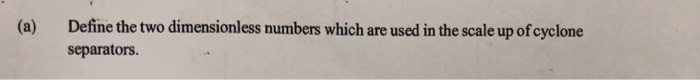 Solved Define the two dimensionless numbers which are used | Chegg.com