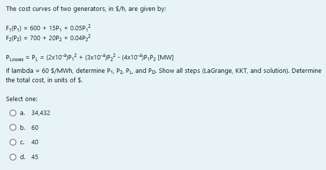 Solved The cost curves of two generators, in $/h, are given | Chegg.com