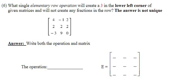 Solved (6) What single elementary row operation will create | Chegg.com