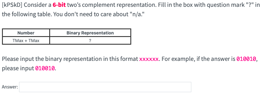 Solved [kPSkD] Consider a 6-bit two's complement | Chegg.com