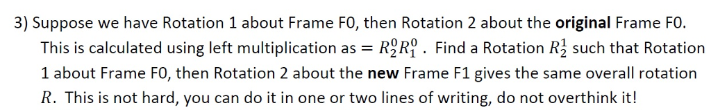 Solved 3) Suppose we have Rotation 1 about Frame F0, then | Chegg.com
