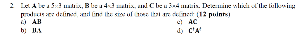 Solved 2. Let A be a 5x3 matrix, B be a 4x3 matrix, and C be | Chegg.com