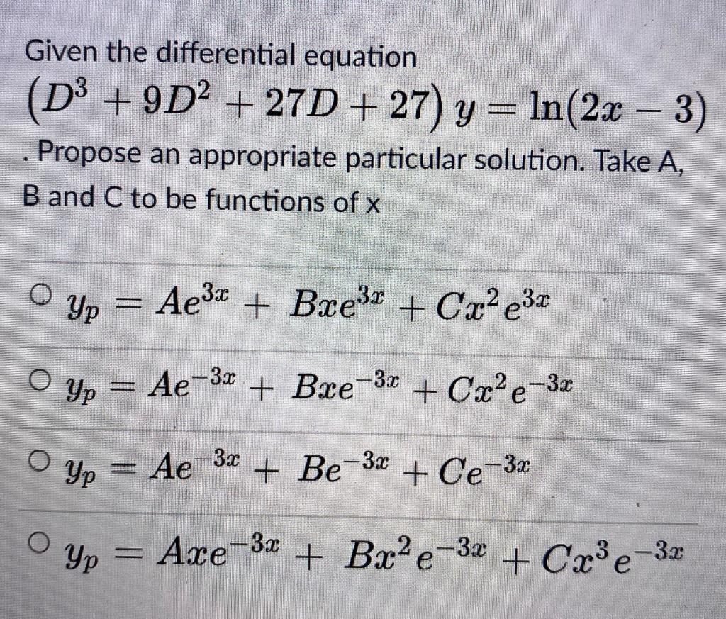 Solved Given the differential equation (D3 + 9D2 + 27D + 27) | Chegg.com