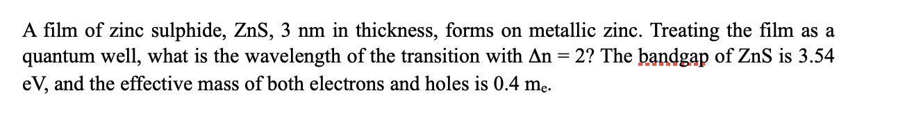 Solved A film of zinc sulphide, ZnS,3nm ﻿in thickness, forms | Chegg.com