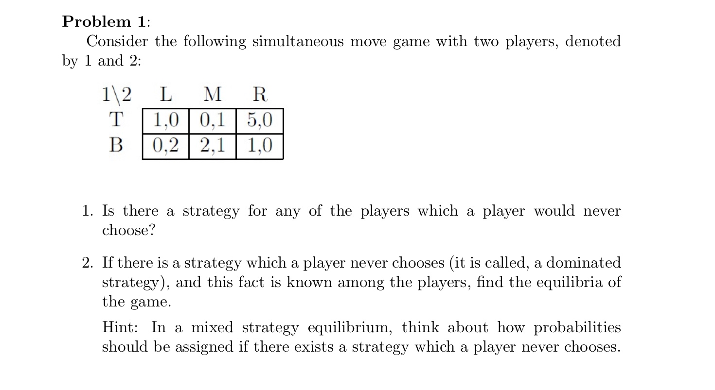 Solved Problem 1: Consider the following simultaneous move | Chegg.com