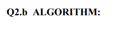 Solved Q2. Draw the circuit, write the algorithm, draw the | Chegg.com