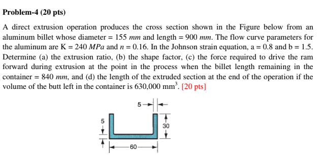 Solved Problem-4 (20 pts) A direct extrusion operation | Chegg.com
