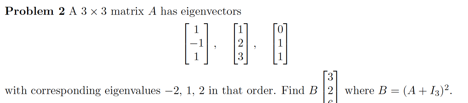 Solved Problem 2 A 3×3 matrix A has eigenvectors | Chegg.com
