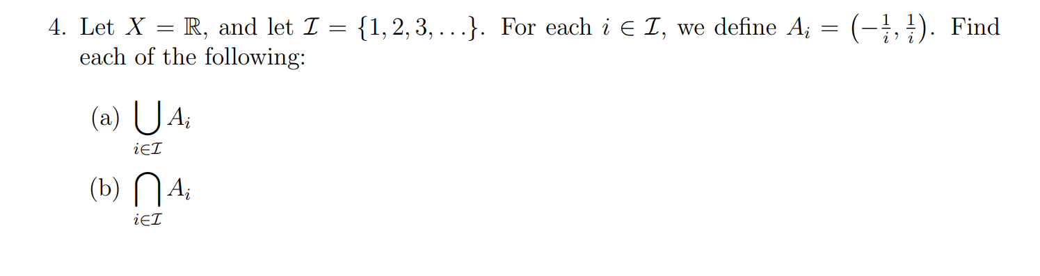 Solved 4. Let X=R, and let I={1,2,3,…}. For each i∈I, we | Chegg.com