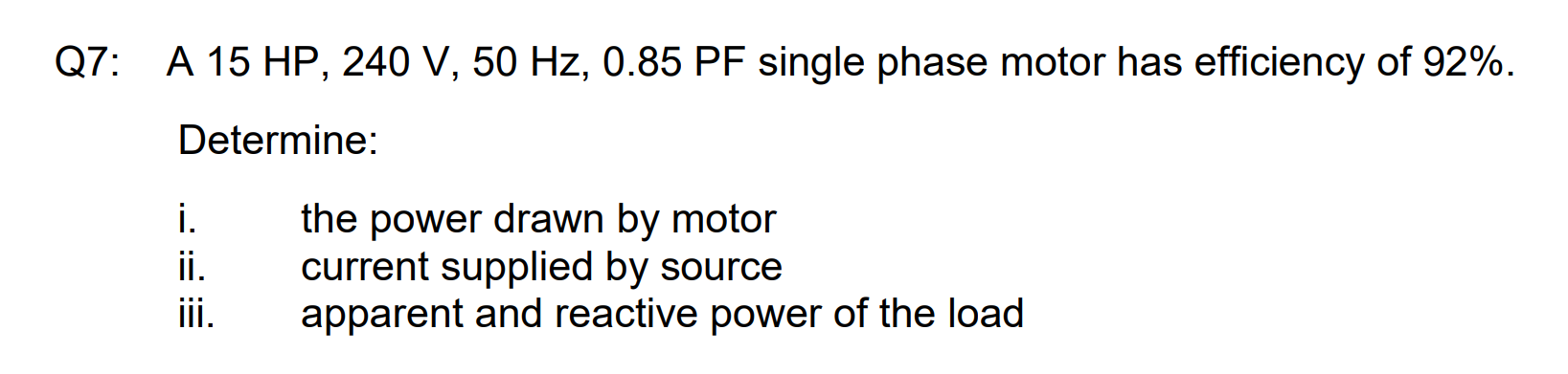 Solved Q7: A 15 HP, 240 V, 50 Hz, 0.85 PF single phase motor | Chegg.com