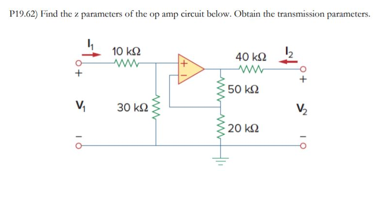 Solved P19.62) Find the z parameters of the op amp circuit | Chegg.com