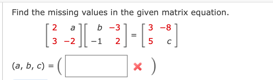 Solved Find the missing values in the given matrix equation. | Chegg.com