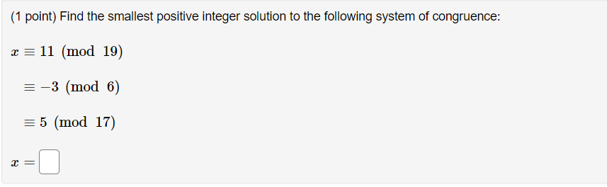 Solved (1 point) Find the smallest positive integer solution | Chegg.com