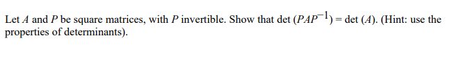 Solved Let A and P be square matrices, with P invertible. | Chegg.com