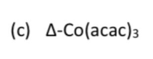 Solved (c) Δ-Co ( acac )3 | Chegg.com