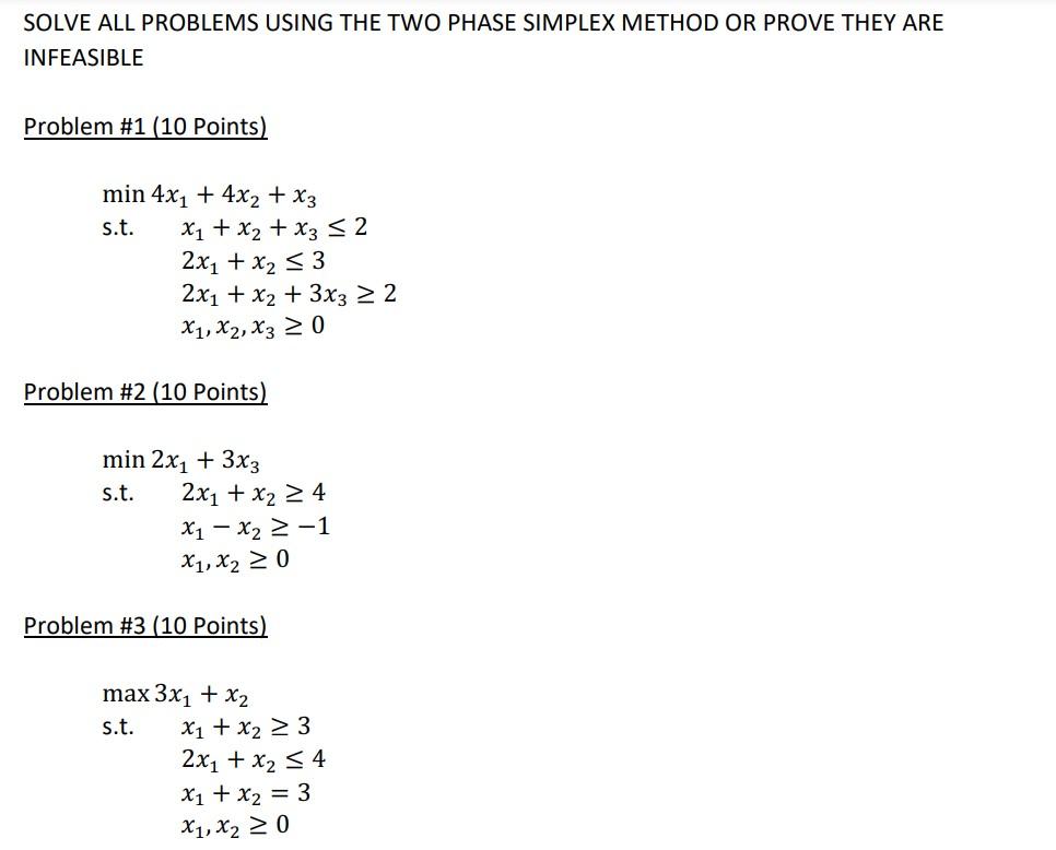 Solved SOLVE ALL PROBLEMS USING THE TWO PHASE SIMPLEX METHOD | Chegg.com