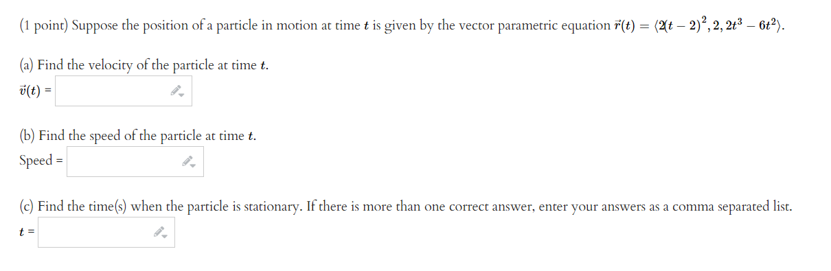 [Solved]: (1 point) Suppose the position of a particle in