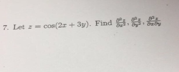 Solved Let z = cos(2x + 3y). Find partial differential^2 | Chegg.com