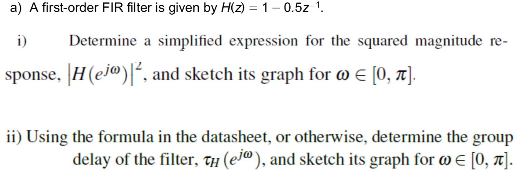 Solved a) A first-order FIR filter is given by H(z) = 1 – | Chegg.com