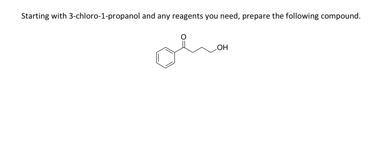 Solved Starting with 3-chloro-1-propanol and any reagents | Chegg.com