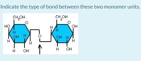 Solved Indicate the type of bond between these two monomer | Chegg.com