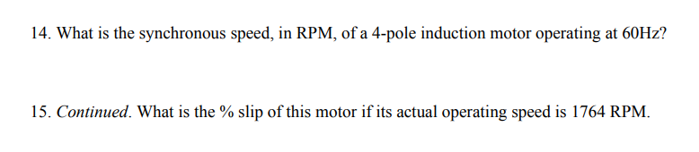 Solved 14. What is the synchronous speed, in RPM, of a | Chegg.com